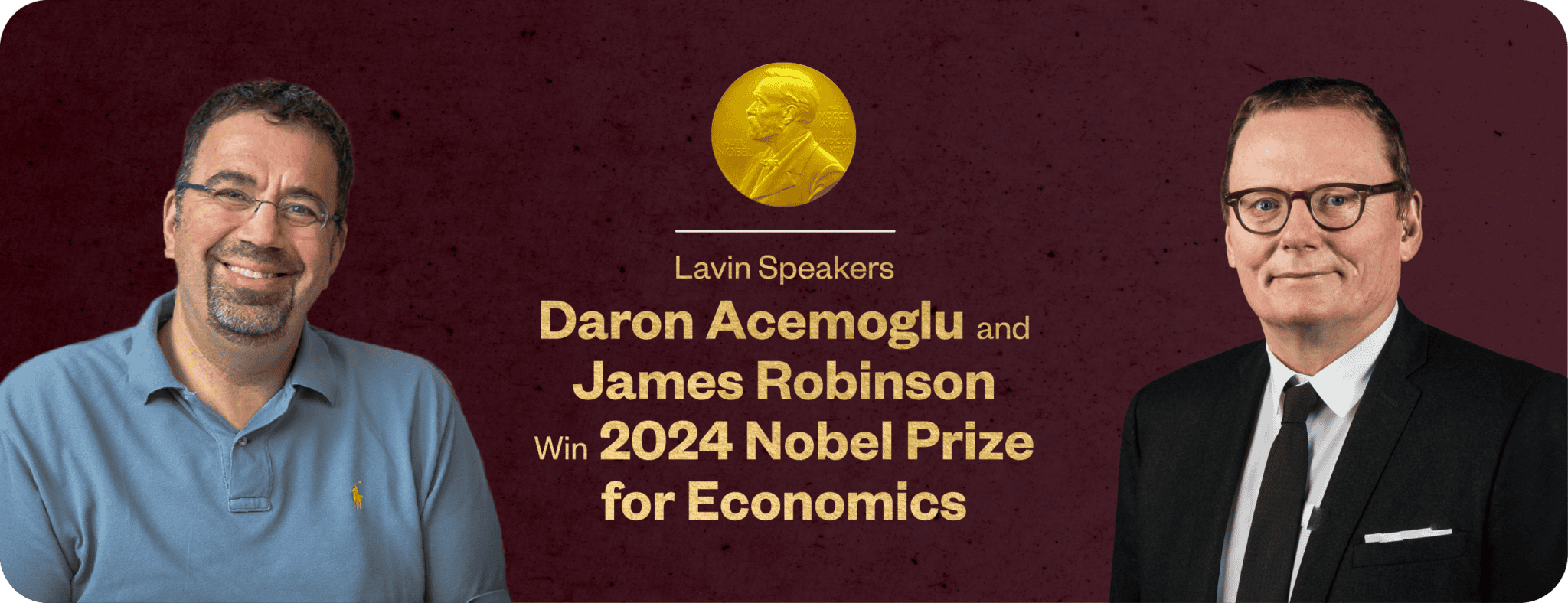 Lavin Speakers Daron Acemoglu and James Robinson Win 2024 Nobel Prize ...