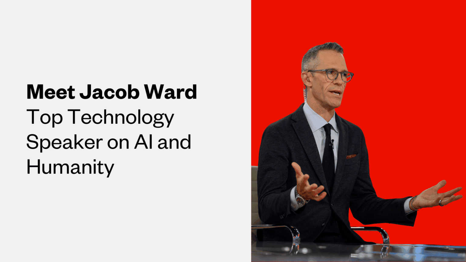 Meet Jacob Ward: Top Technology Keynote Speaker for Your Event